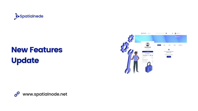 New Features Update | Spatialnode